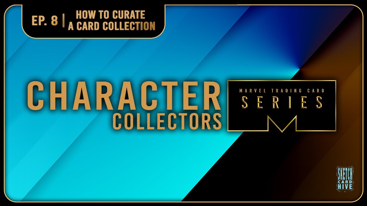 How to Curate a Card Collection | Marvel Character Collector Series Ep ...