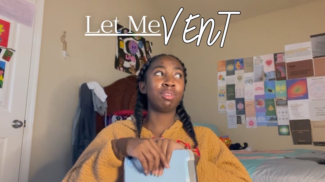 Let Me VENT(going to college talk) - YouTube
