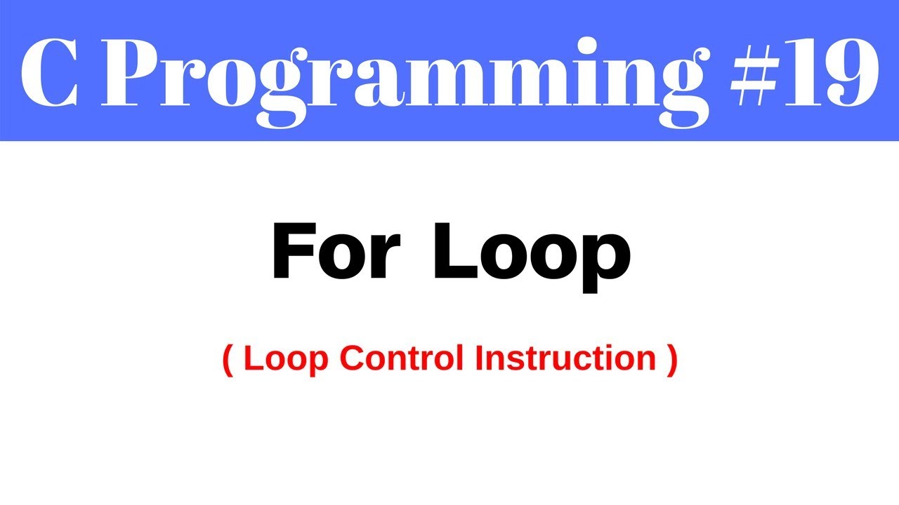 C Programming Tutorial 19 For Loop Youtube 1832