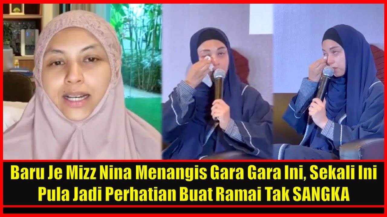 Baru Je Mizz Nina Menangis Gara Gara Ini, Sekali Ini Pula Jadi Perhatian Buat Ramai Tak SANGKA ...