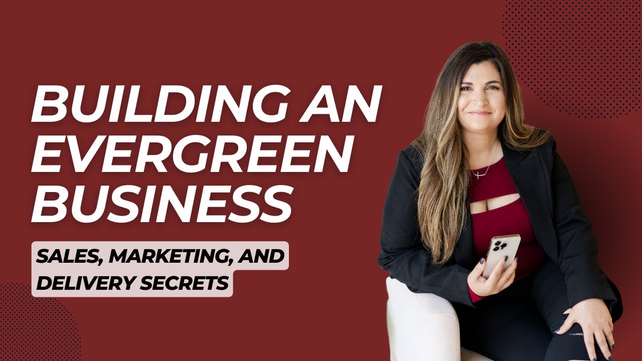 Building an Evergreen Business: Sales, Marketing and Delivery Secrets ...