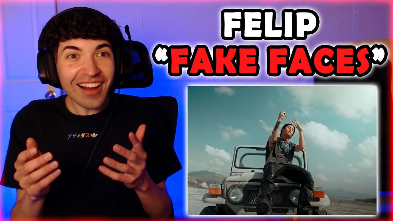 FELIP - Fake Faces REACTION! | Going to be Listening to this Song All ...