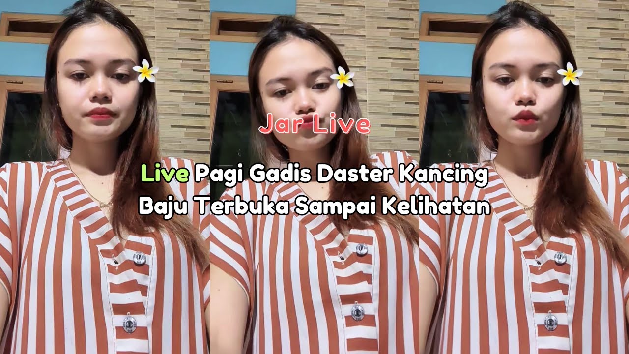 Live Pagi Gadis Daster Kancing Baju Terbuka Sampai Kelihatan - YouTube