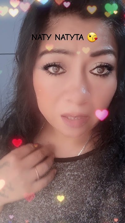 Naty Natyta 😘 💕 Youtube