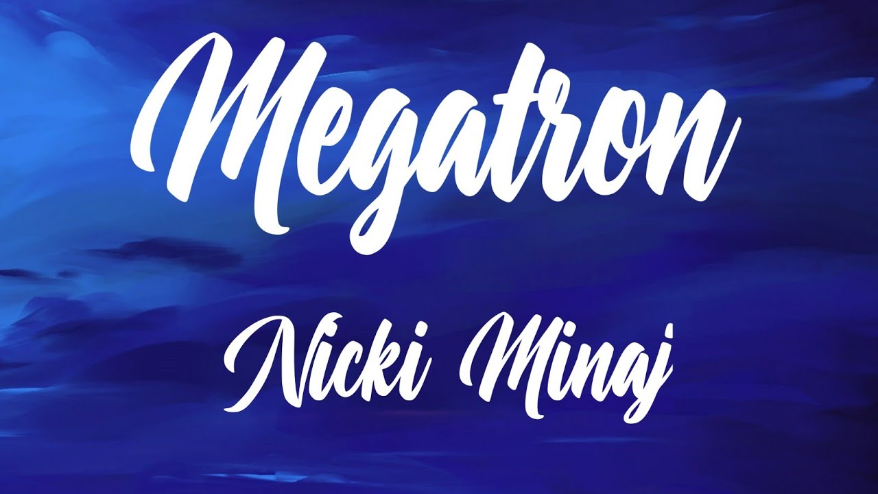 Nicki Minaj - MEGATRON (Better Quality Audio) - YouTube