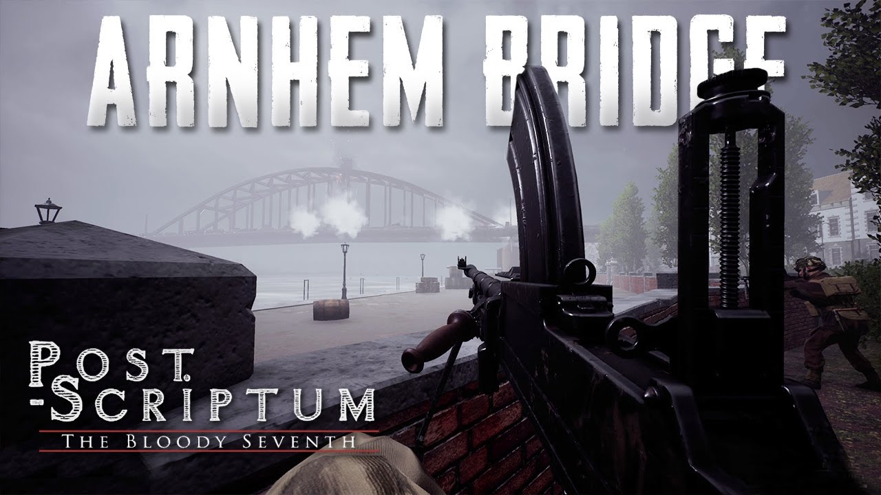 Post Scriptum Arnhem Bridge Intense Battle | Post Scriptum Bloody ...