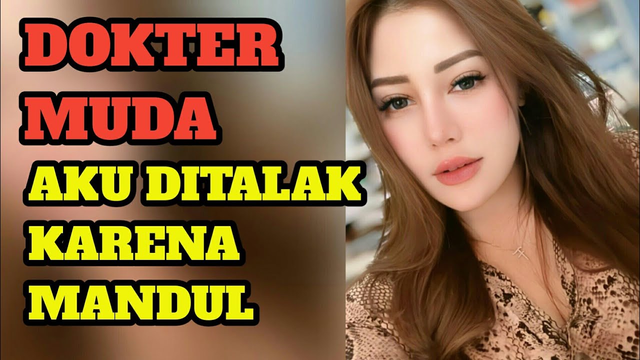 NASIB DOKTER MUDA DITALAK GARA GARA MANDUL.JANDA DOKTER CARI JODOH - YouTube
