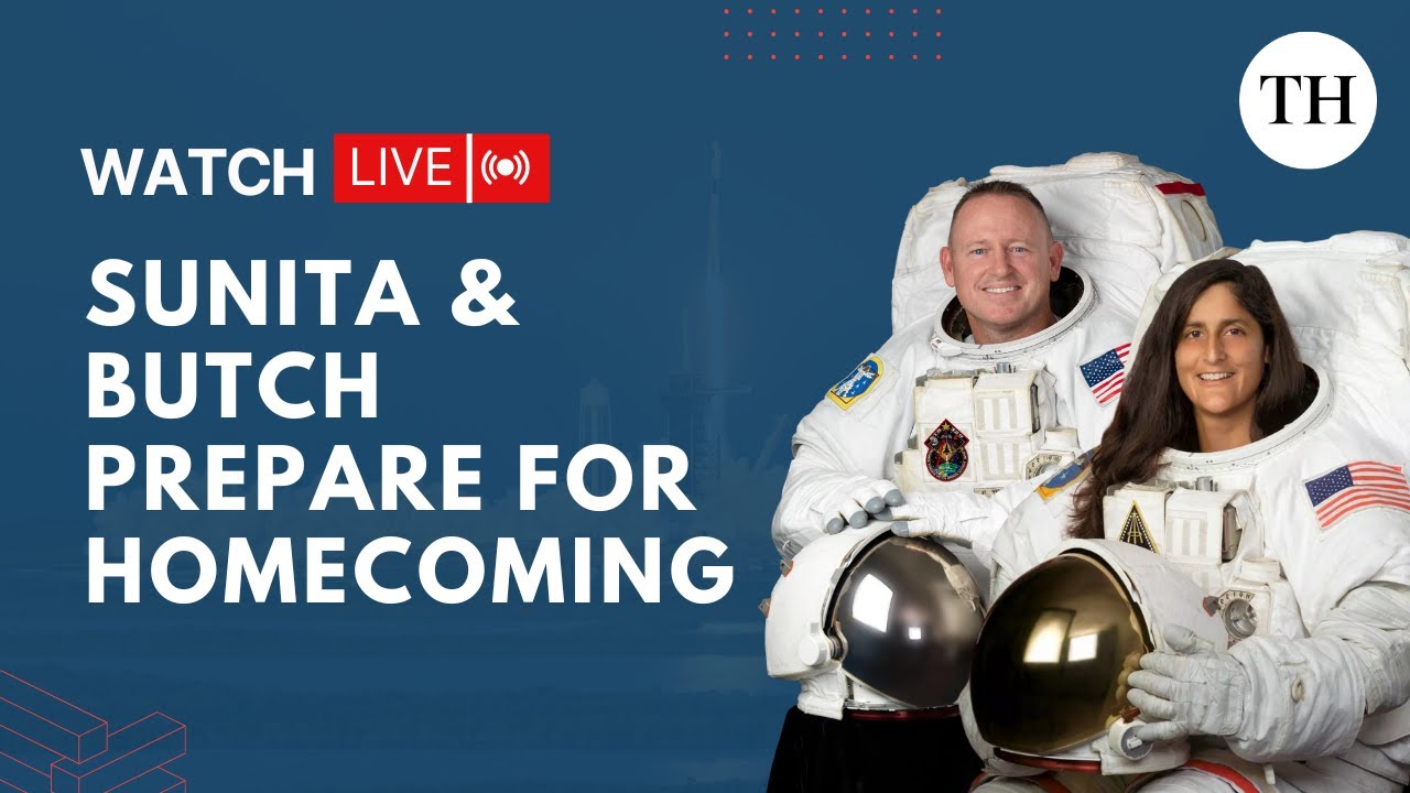 Astronauts Sunita and Butch prepare for homecoming after nine-month ...
