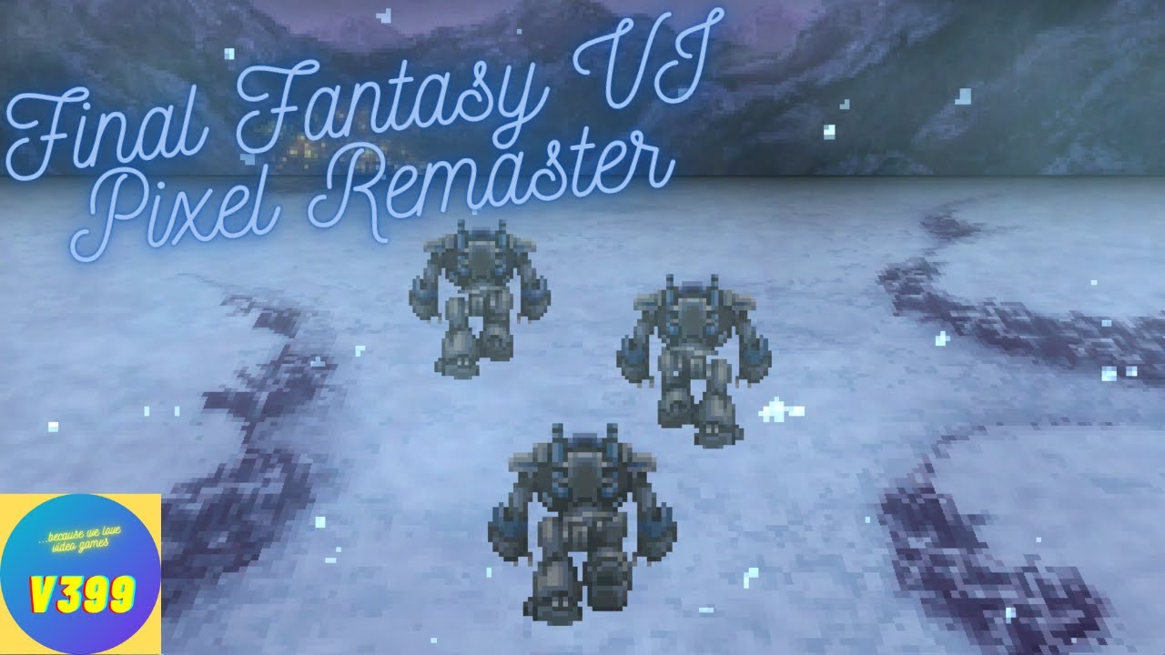FINAL FANTASY VI: PIXEL REMASTER - OPENING 4K - YouTube