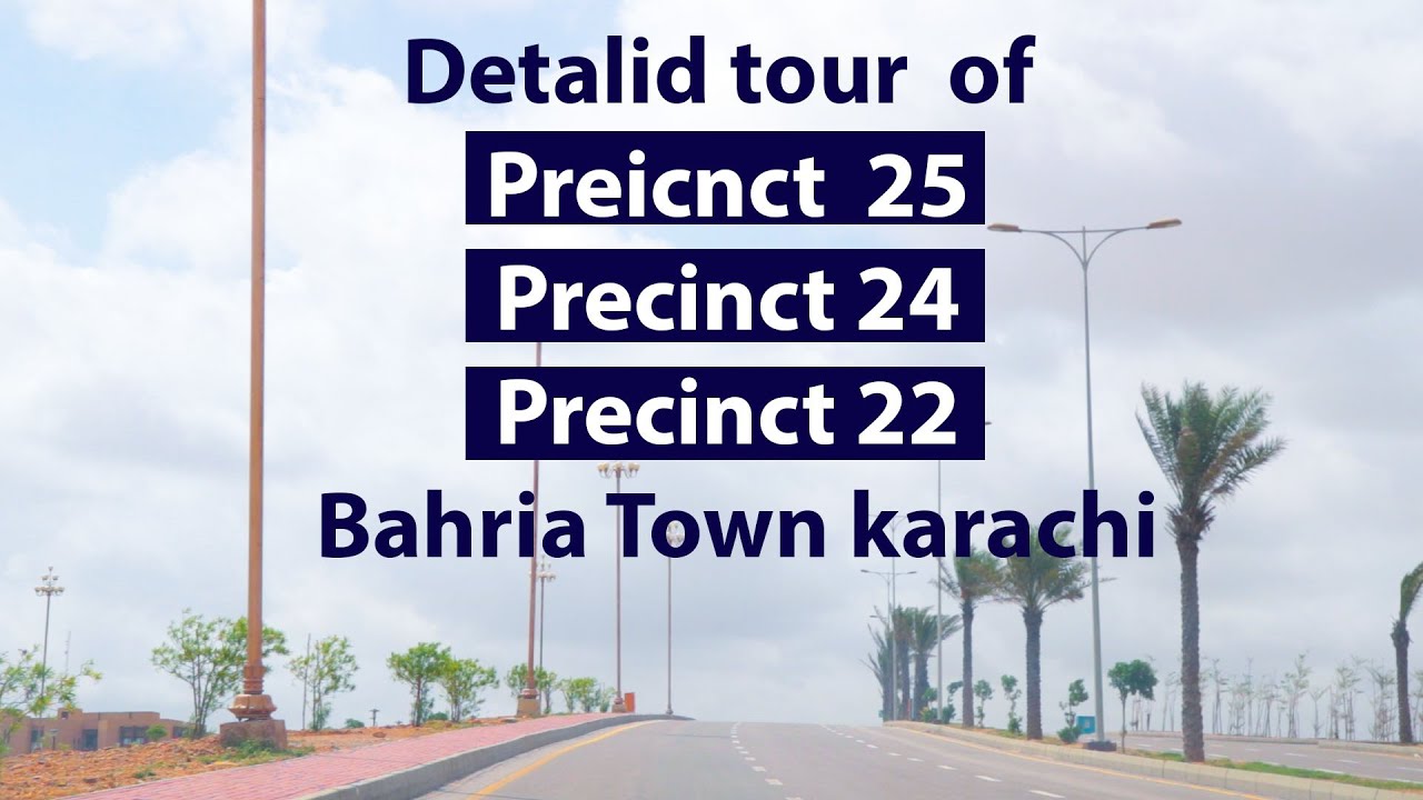 Detalid tour of Preicnct 25 Precinct 24 Precinct 22 Bahria Town karachi ...