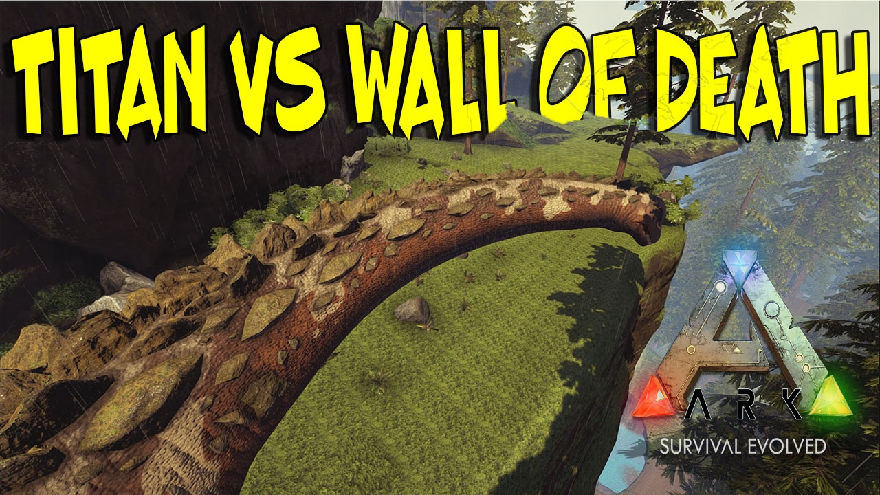 "TITAN VS WALL OF DEATH RAID" - RAID CAM #1 | Ark: Survival Evolved ...