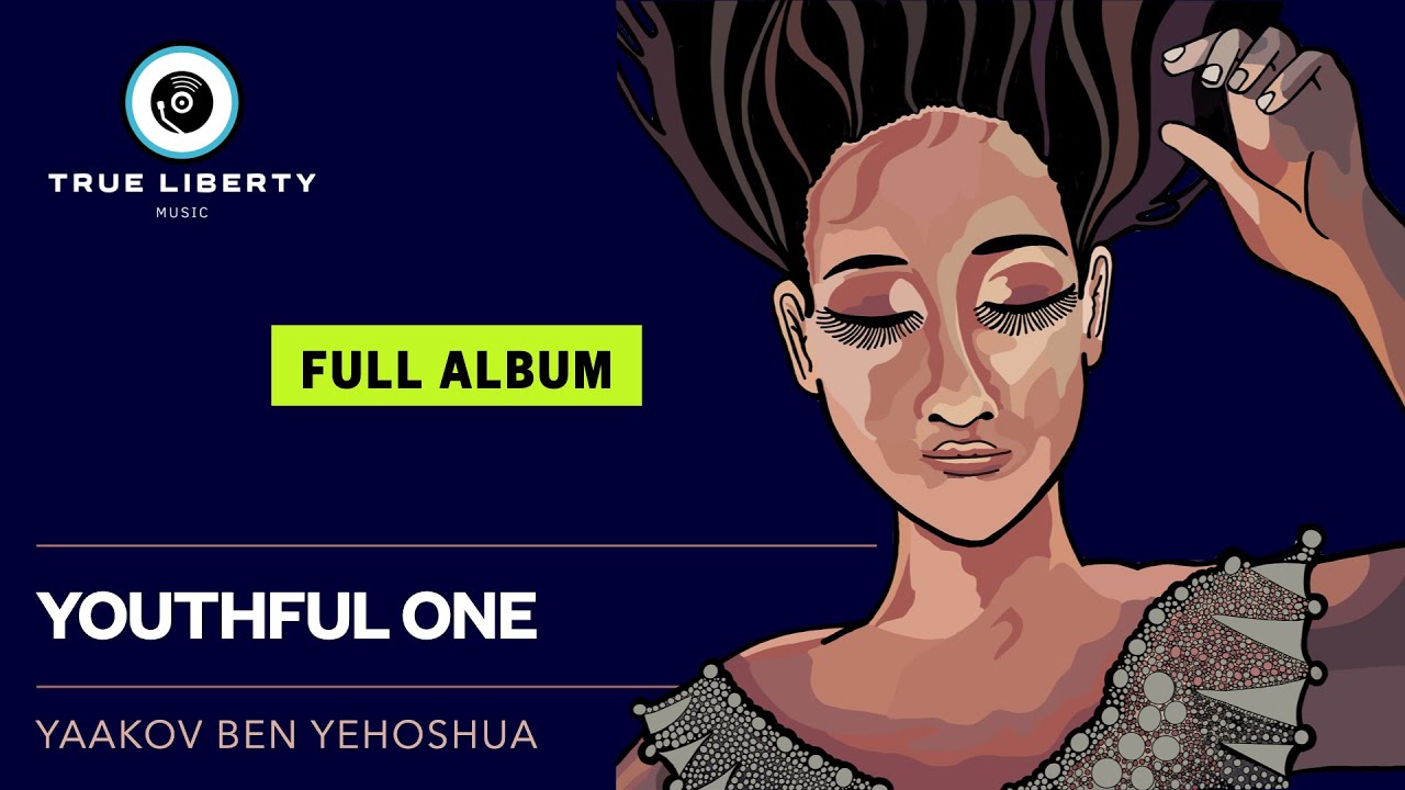 Youthful One (Full Album) by Yaakov Ben Yehoshua (2025 Remaster) - YouTube
