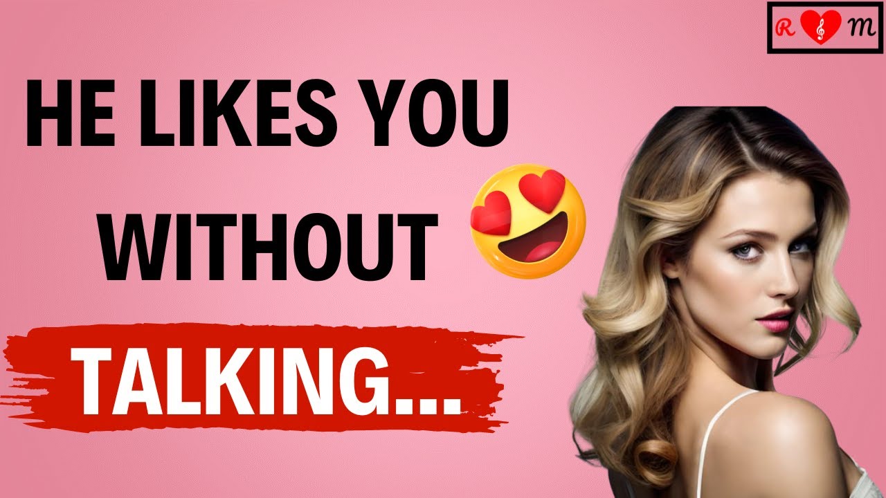 30 SIGNS He Likes You Without Talking | OBSERVE IT NOW! - YouTube