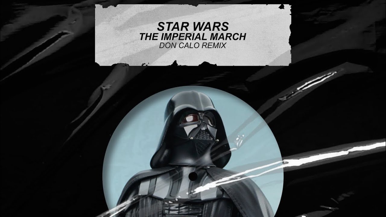 Star Wars - The Imperial March - Don Calo Remix (@dbmafiarecordings ...