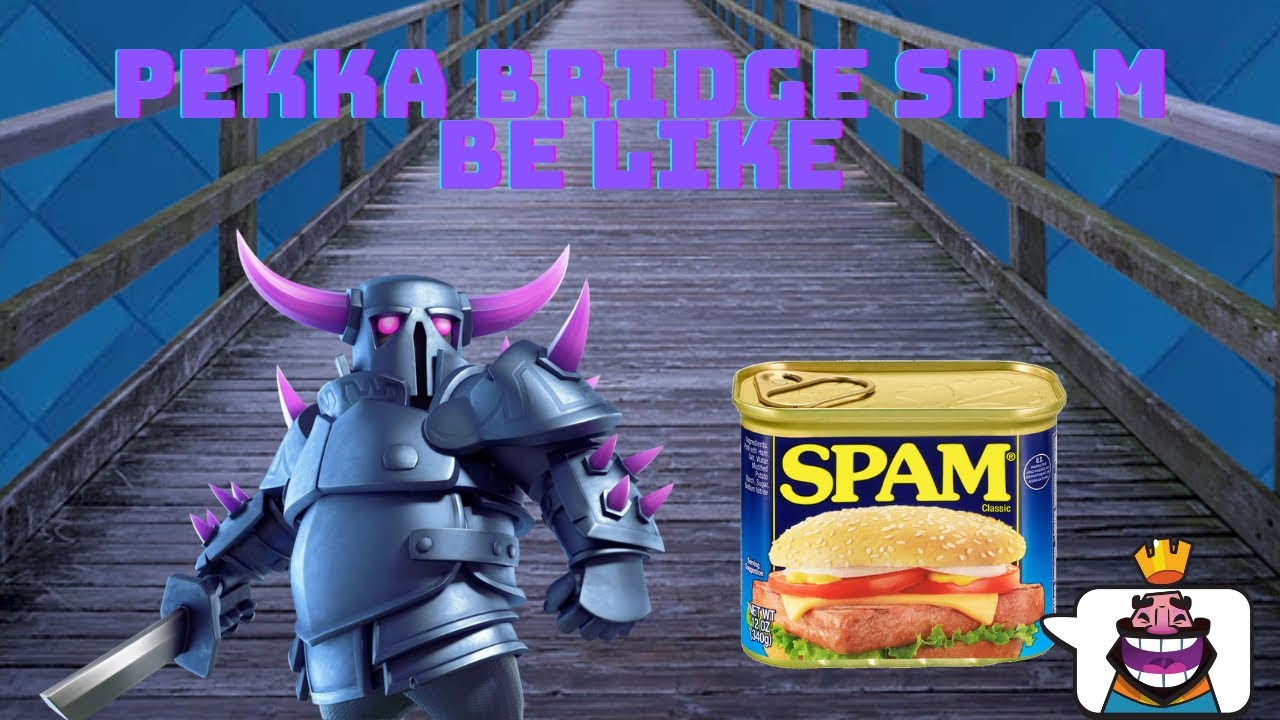 Pekka Bridge Spam Be Like - YouTube