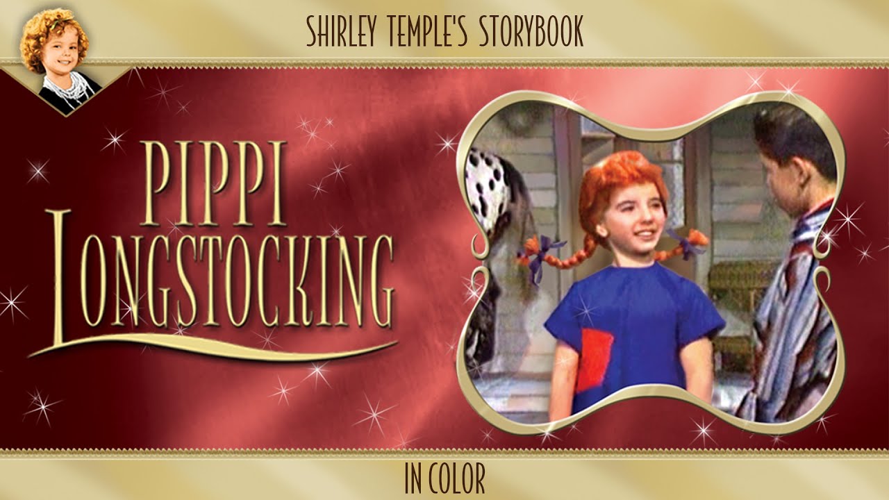Shirley Temple's Storybook: Pippi Longstocking (in Color) - YouTube
