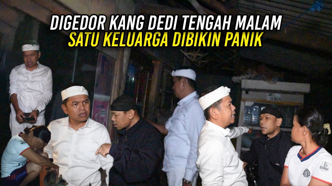 TENGAH MALAM SATU KELUARGA PANIK SAAT RUMAHNYA DIGEDOR KANG DEDI CARI ...