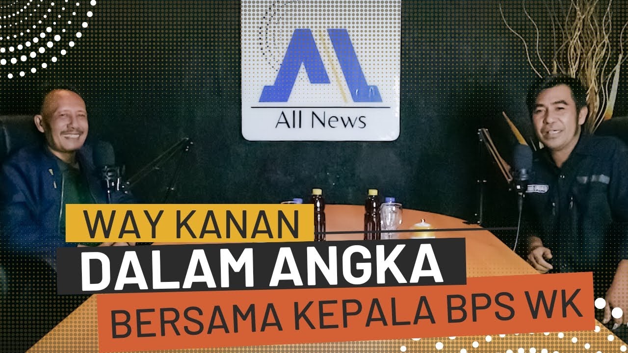 Way Kanan Dalam Angka Bersama Kepala BPS Way Kanan - YouTube