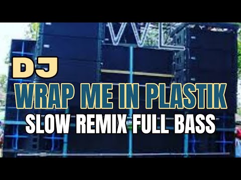 DJ WRAP ME IN PLASTIK ❤️ || SLOW REMIX FULL BASS 🔊🎧 VIRAL TIKTOK TERBARU
