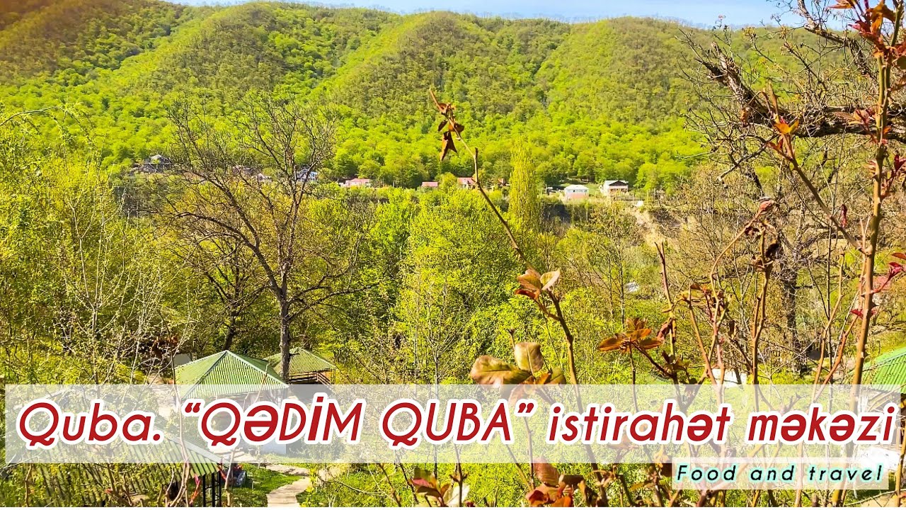 City -Guba, One of the most beautiful regions of Azerbaijan (Qəçrəş ...