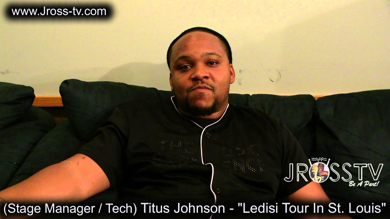 James Ross @ (Stage Manager) Titus Johnson - "Ledisi" - www.Jross-tv ...