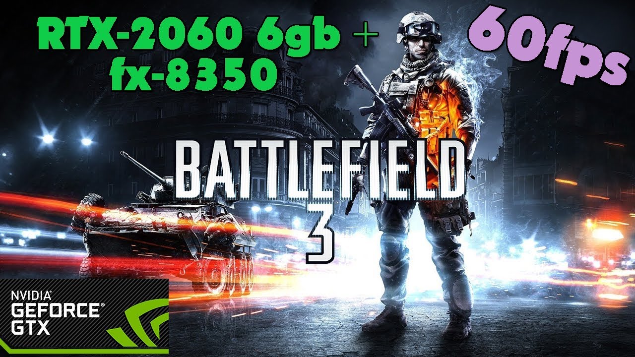 Battlefield 3 - RTX-2060 6gb + fx-8350 - Ultra Settings - 60fps - YouTube