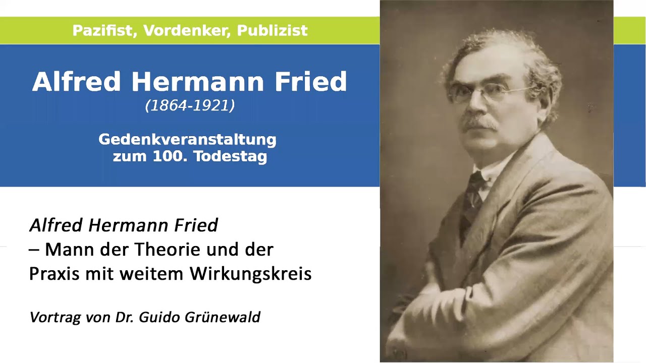 Fried 100: Alfred Hermann Fried - Mann der Theorie und der Praxis (von ...