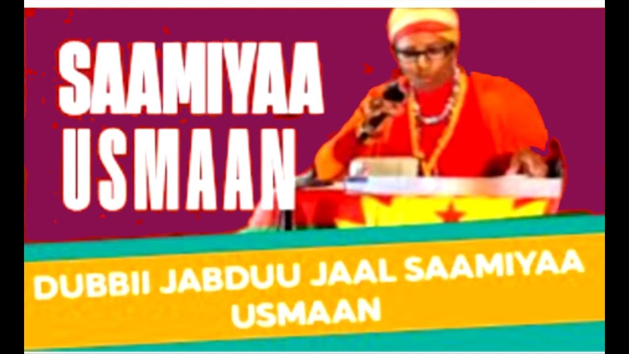 Jaal Samiya Usman | ODUU Guyyaa Har'aa | Oduu Haaraa Guyyaa Har'aa ...