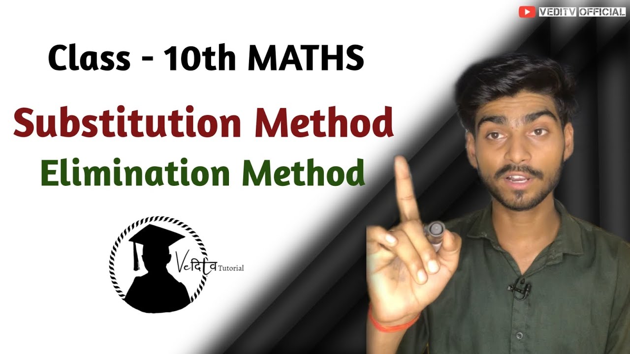 Substitution Method and Elimination Method for class 10th | CBSE board ...