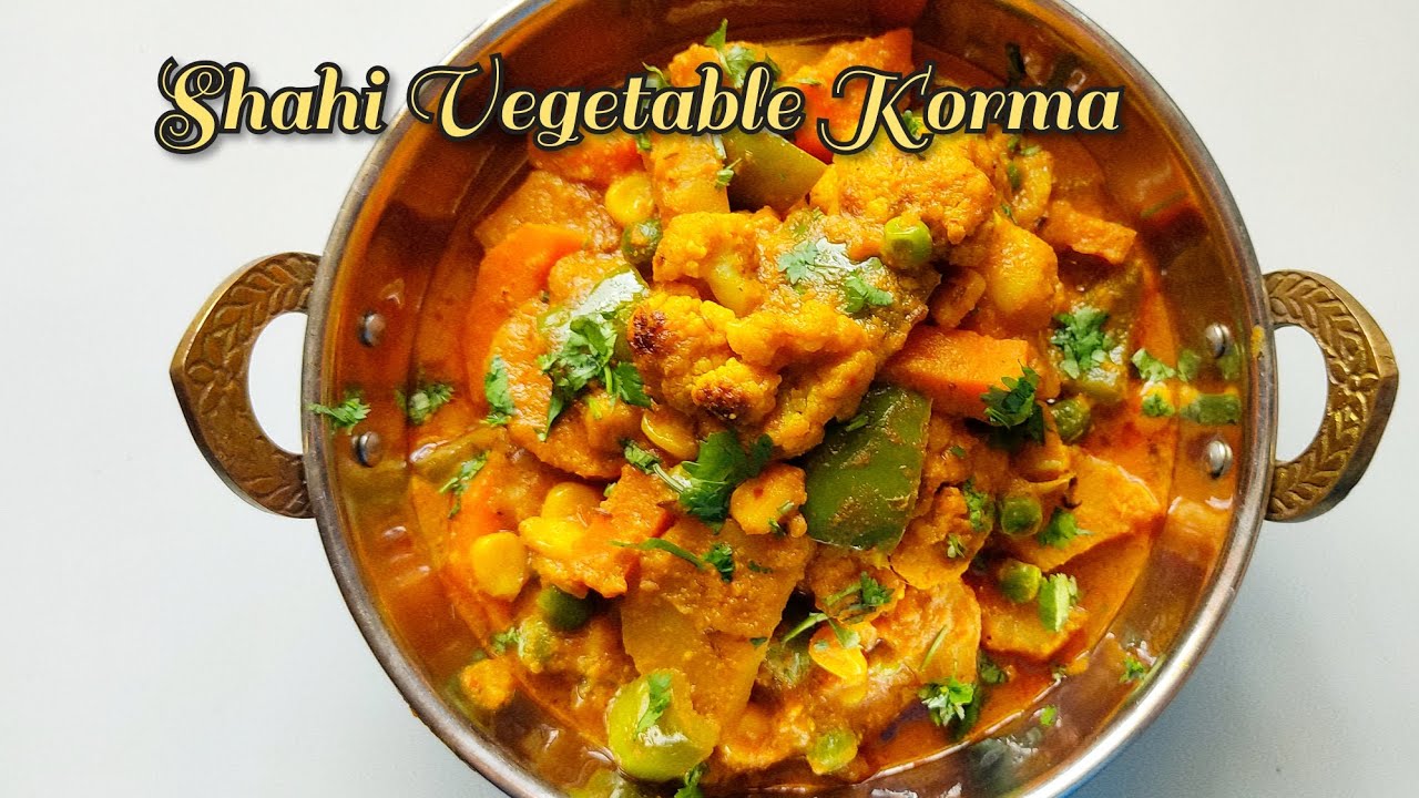 घर पर बनाएं रेस्टोरेंट जैसा लाजवाब शाही वेज कोरमा SHAHI VEGETABLE KORMA ...