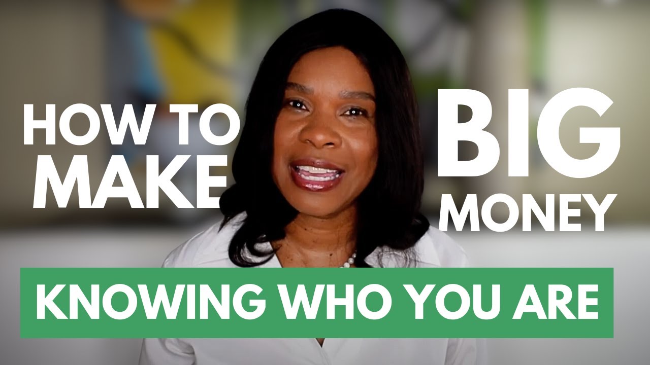 How To Make BIG MONEY Knowing Who You Are?! - YouTube