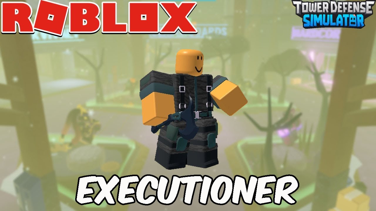 CARA MENDAPATKAN EXECUTIONER | TOWER DEFENSE SIMULATOR | ROBLOX ...
