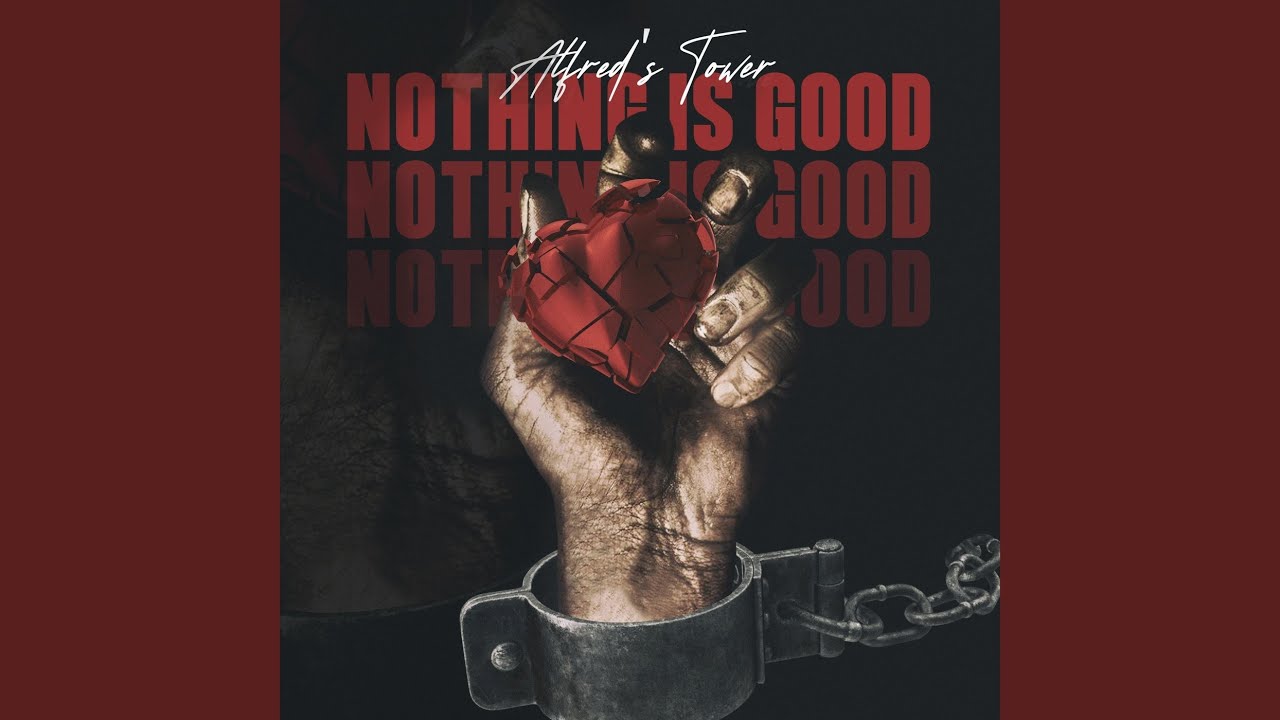 Nothing Is Good - YouTube