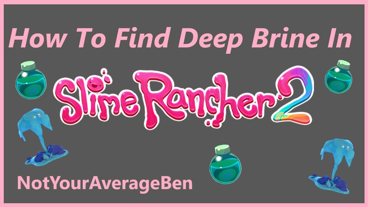 How To Find And Collect Deep Brine | Slime Rancher 2 - YouTube