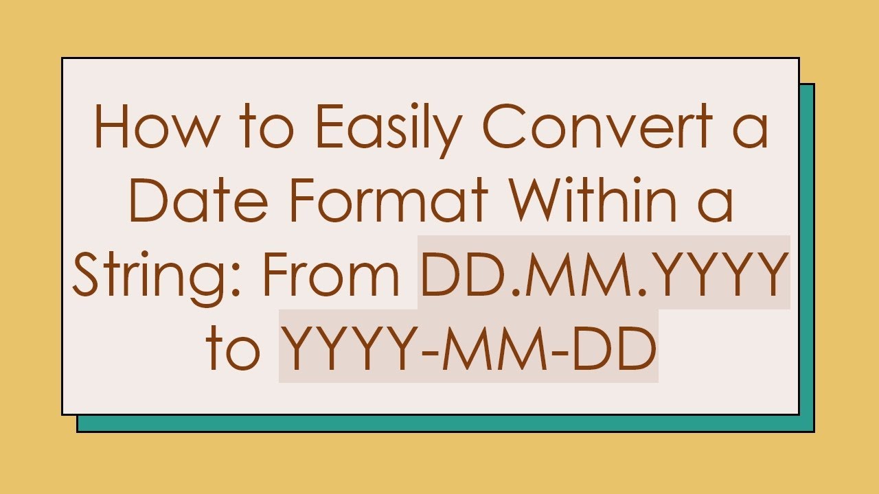 How to Easily Convert a Date Format Within a String: From DD.MM.YYYY to ...