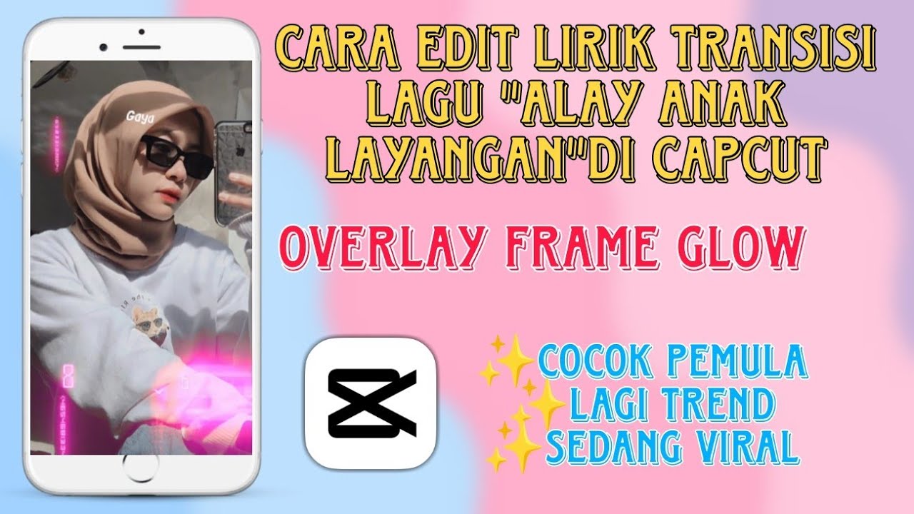 CARA EDIT LIRIK TRANSISI LAGU ALAY ANAK LAYANGAN DENGAN FRAME GLOW DI ...