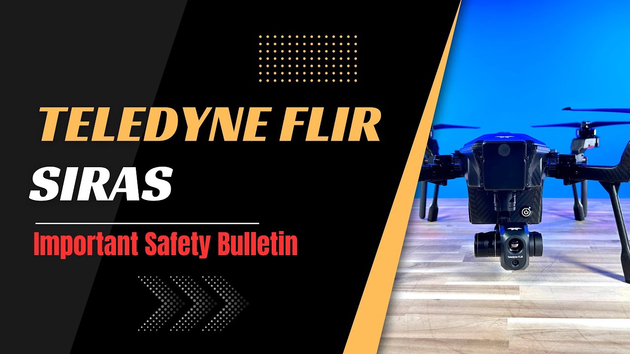 Teledyne FLIR SIRAS - Important Safety Bulletin - Must Watch - YouTube