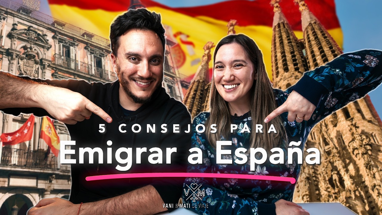 5 Consejos Esenciales para Emigrar a España: Guía 2024 - YouTube