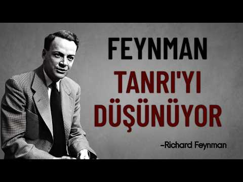 Feynman'ın TANRI Hakkında Düşündükleri Sizi RAHATSIZ Edecek!