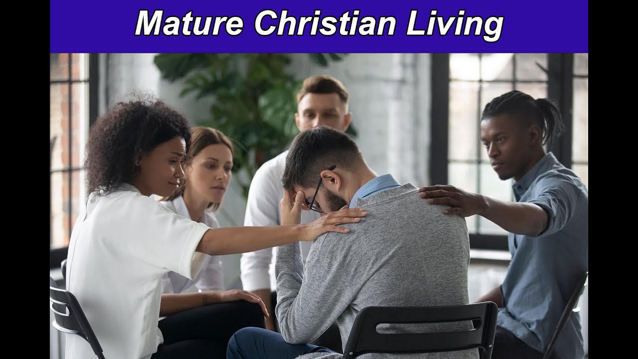 Mature Christian Living - YouTube