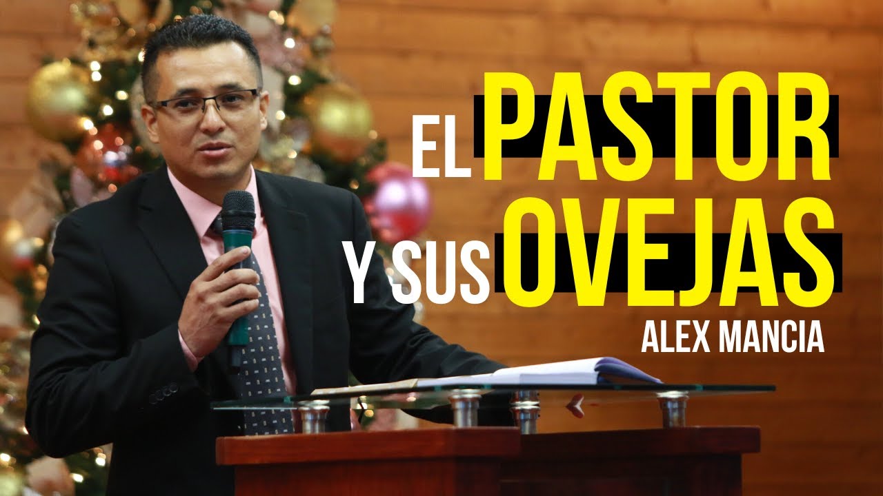 El Pastor Y Sus Ovejas | Alex Mancia - YouTube