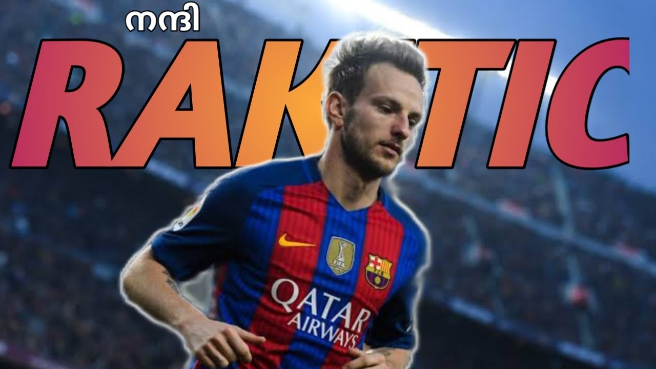 THANKYOU IVAN RAKITIC / ivan rakitic tribute video/ life story sports ...