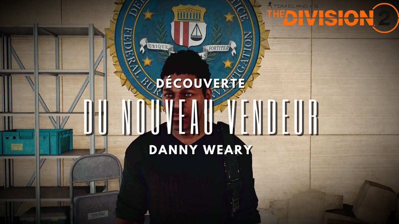 Découverte du nouveau marchand, Danny Weaver - [ #thedivision2 ] - TU20 ...