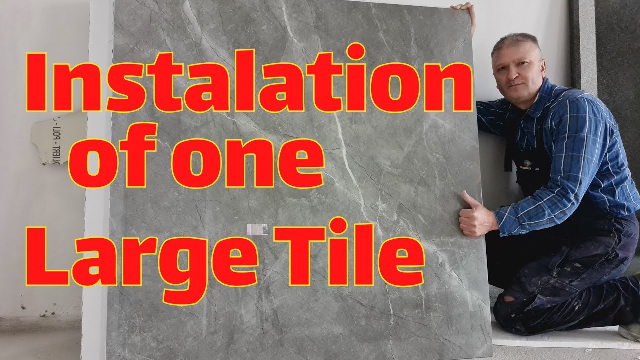 Instalation of one Large Tile of 120 x 120 cm - YouTube
