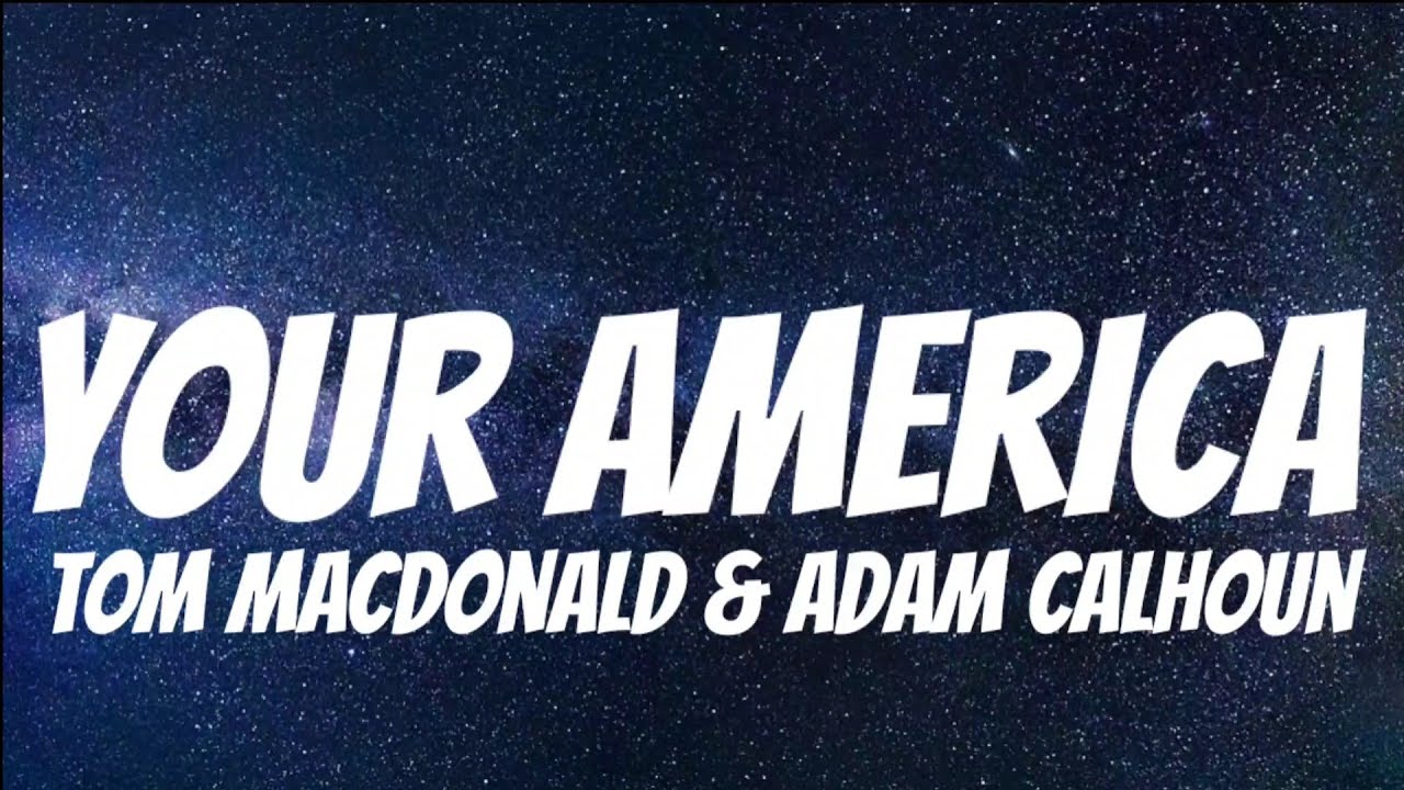 Tom MacDonald & Adam Calhoun - Your America ( Lyrics ) - YouTube