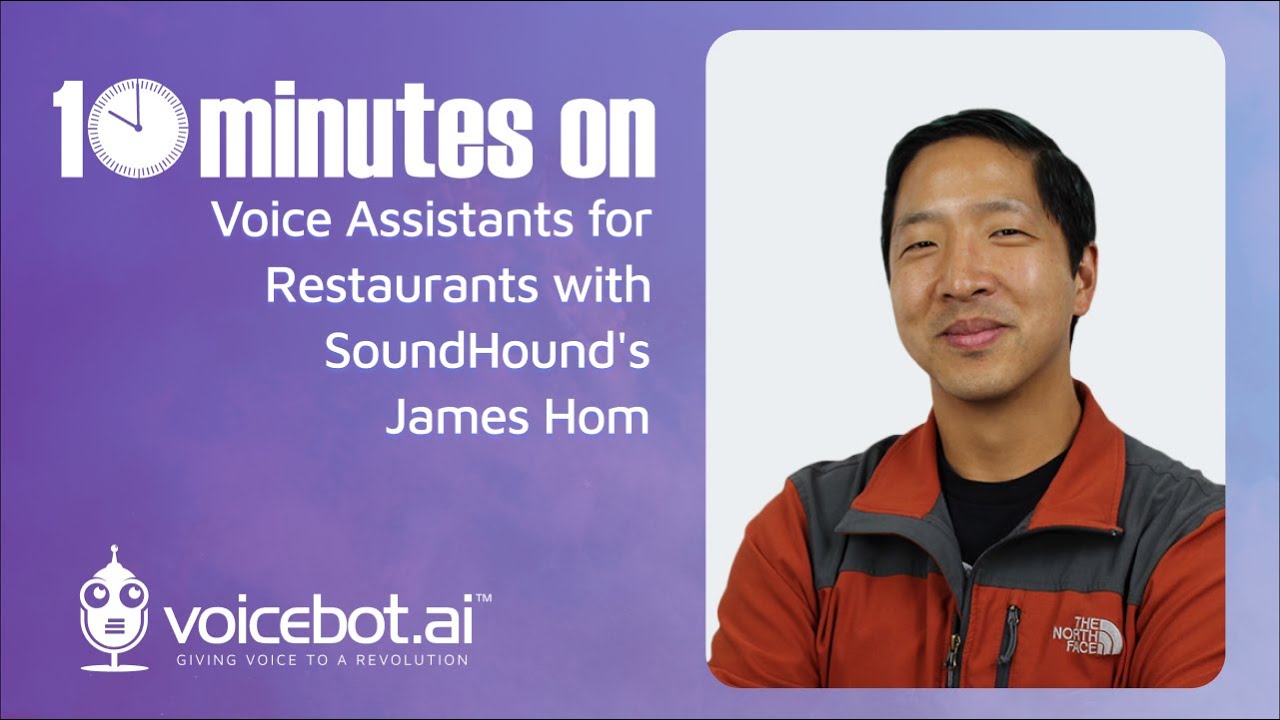 10 Minutes On Voice Assistants for Restaurants with James Hom of ...