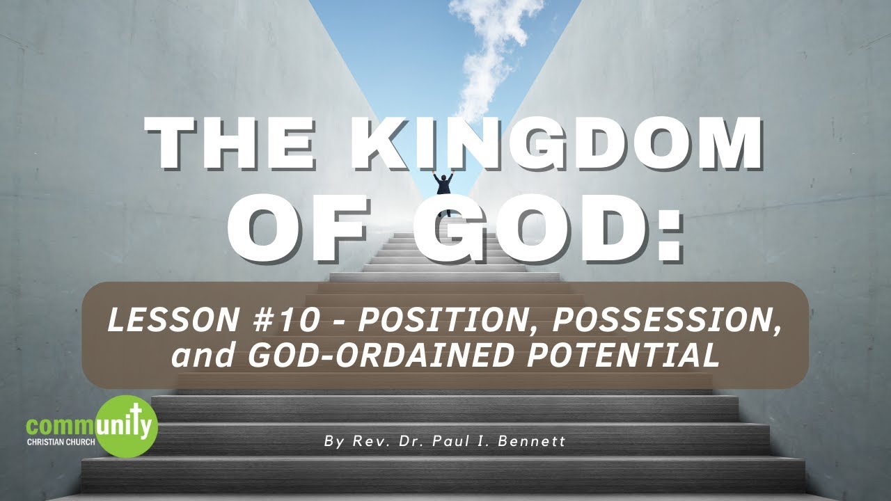 THE KINGDOM OF GOD: Lesson #10- POSITION, POSSESSION, and GOD-ORDAINED ...