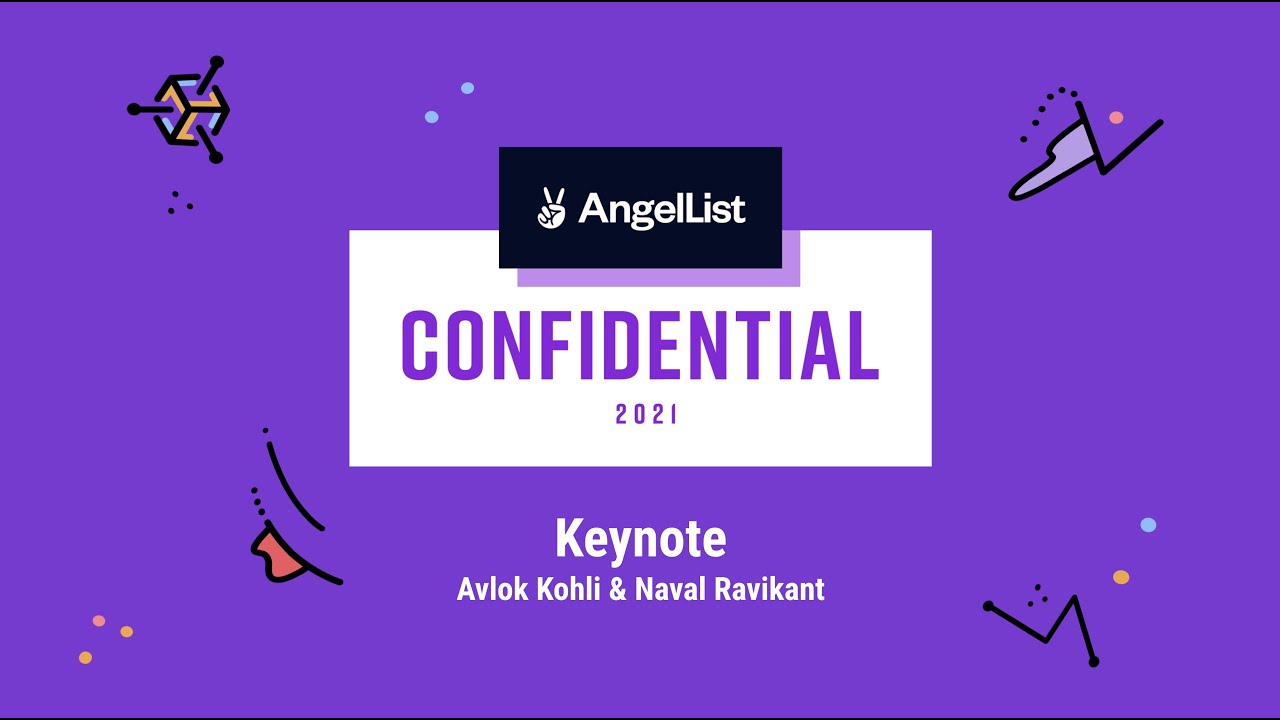 AngelList Confidential 2021 Keynote | Avlok Kohli & Naval Ravikant ...