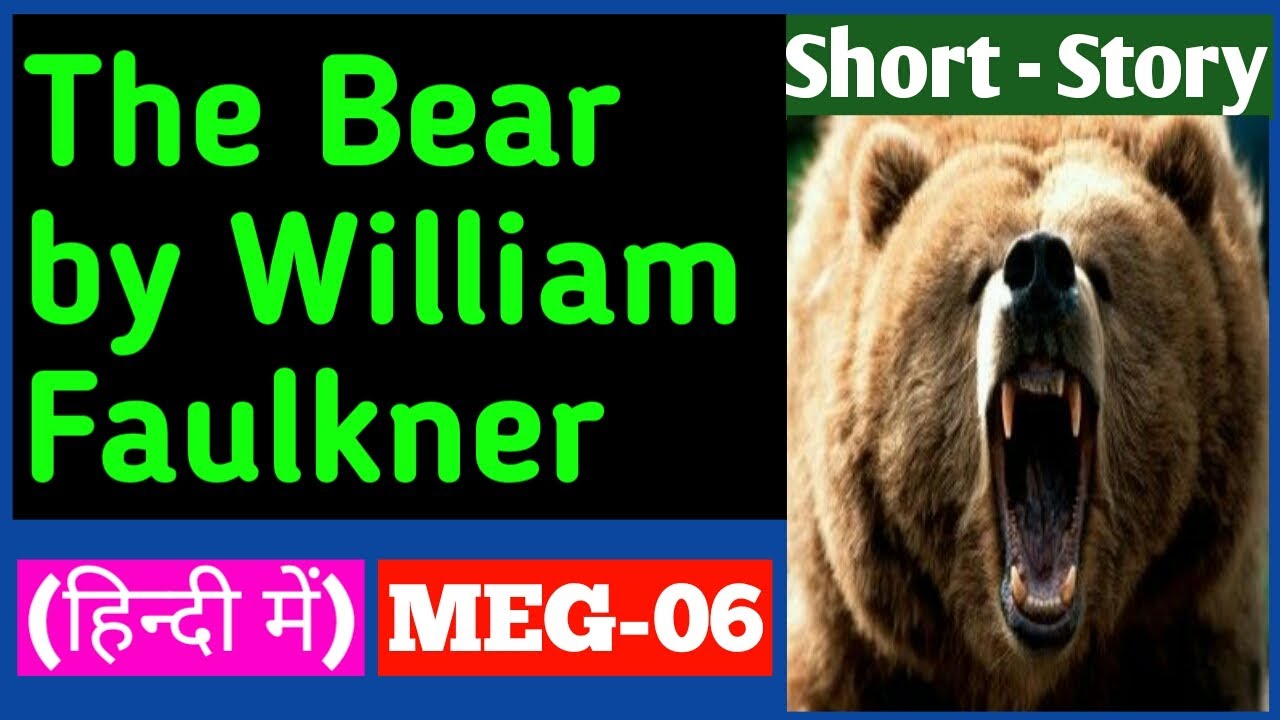 The Bear by William Faulkner (short story in hindi) || MEG-06(American ...