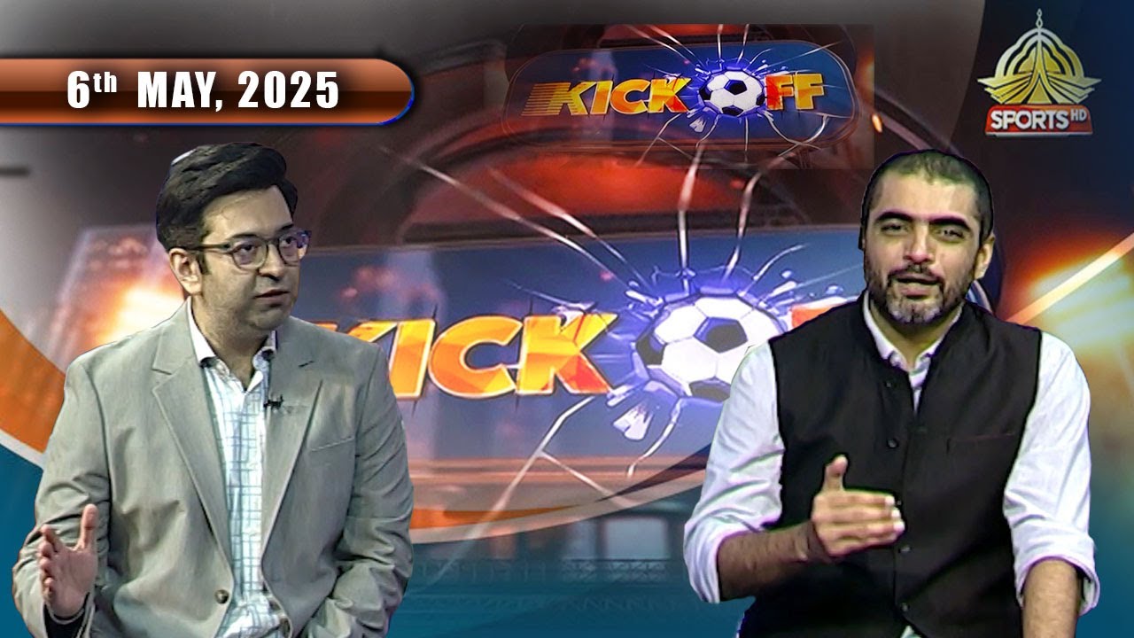 KICK OFF | 6th MAY, 2025 | PTV SPORTS - YouTube